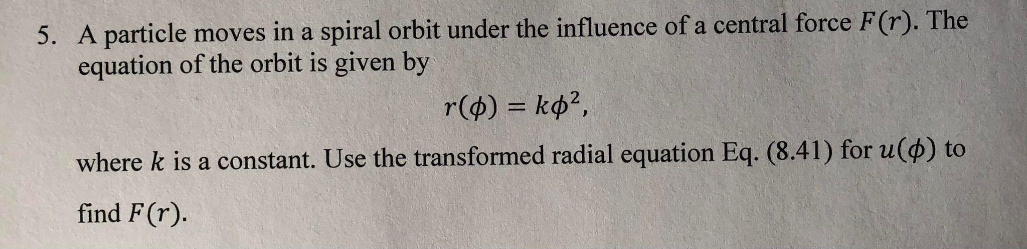 Solved A particle moves in a spiral orbit under the | Chegg.com