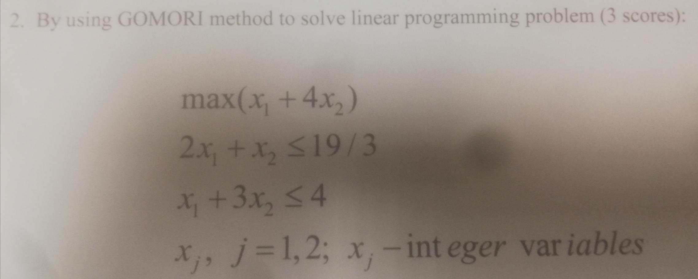 Solved 2. By using GOMORI method to solve linear programming | Chegg.com