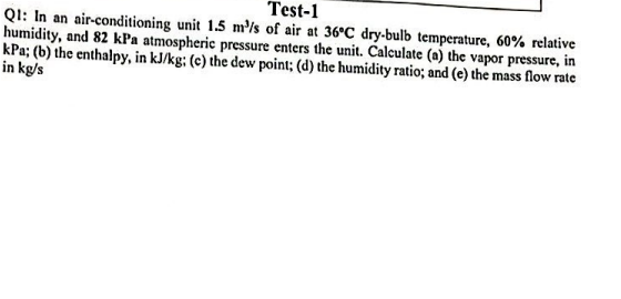 Solved Test-1 Q1: In an air-conditioning unit 1.5 m3/s of | Chegg.com
