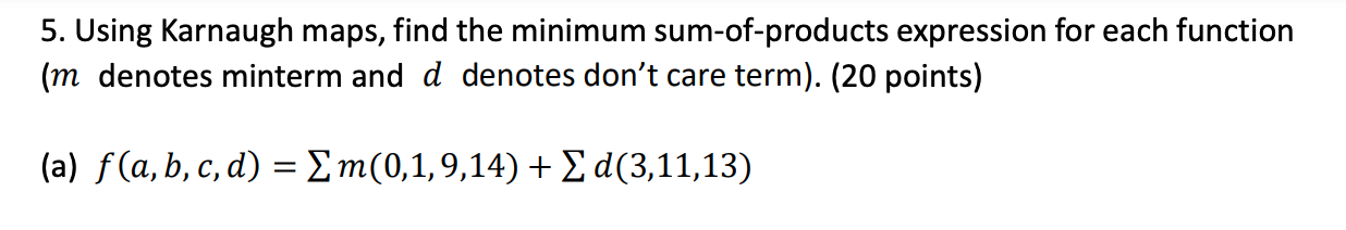 Solved 5. Using Karnaugh maps, find the minimum | Chegg.com