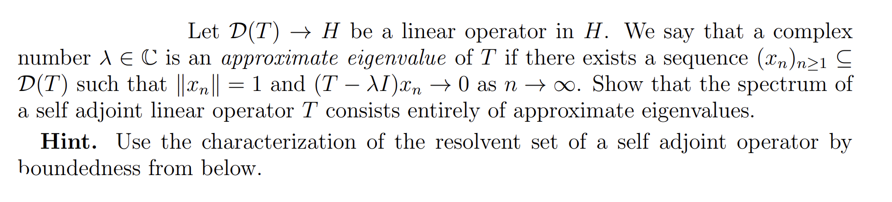Solved Let D(T)→H ﻿be a linear operator in H. ﻿We say that a | Chegg.com