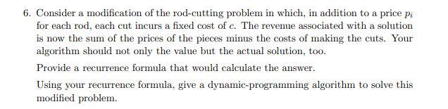 Solved 6. Consider a modification of the rod-cutting problem | Chegg.com