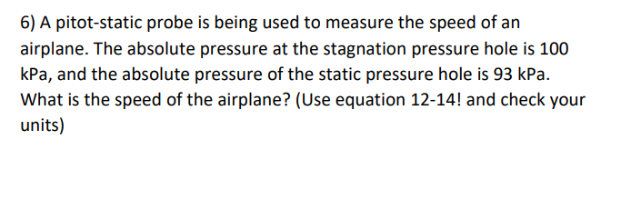 Solved 6) A pitot-static probe is being used to measure the | Chegg.com