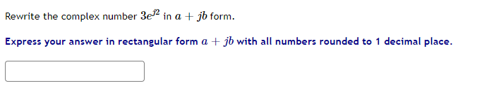 Solved Rewrite the complex number 3e2 in a + jb form. | Chegg.com