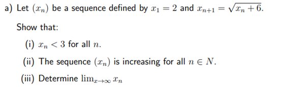 Solved a) Let (n) be a sequence defined by ₁ 2 and n+1 = √₂ | Chegg.com