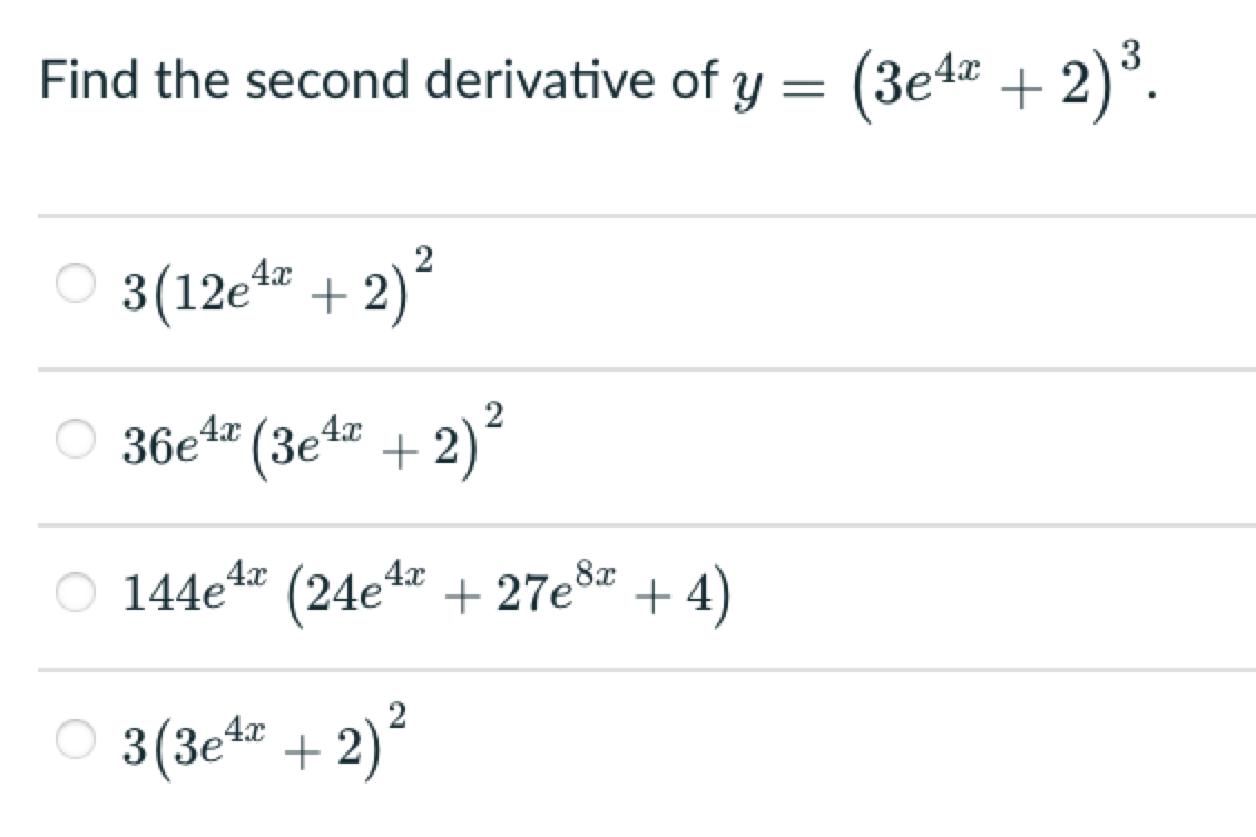 Solved d the second derivative of y=(3e4x+2)3. | Chegg.com