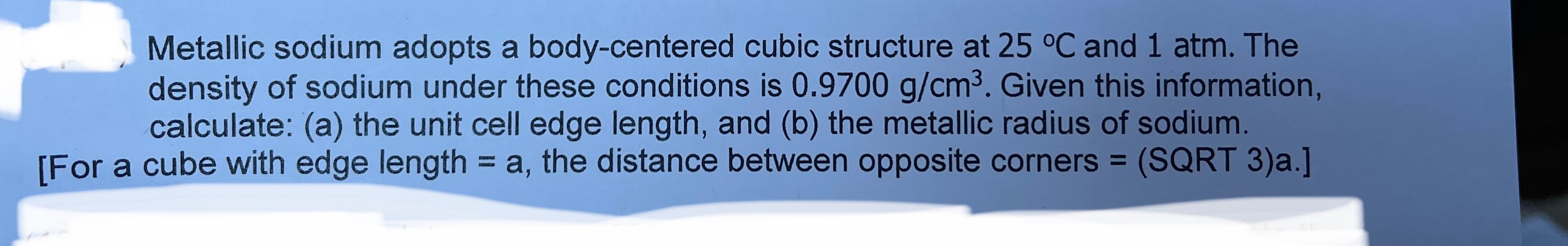 Solved Metallic sodium adopts a body-centered cubic | Chegg.com