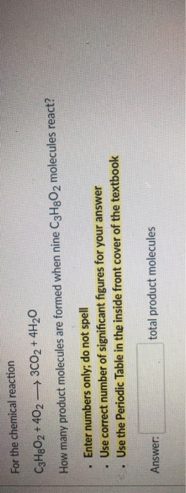 Solved For the chemical reaction C3H802+402 3CO2+ 4H20 How | Chegg.com