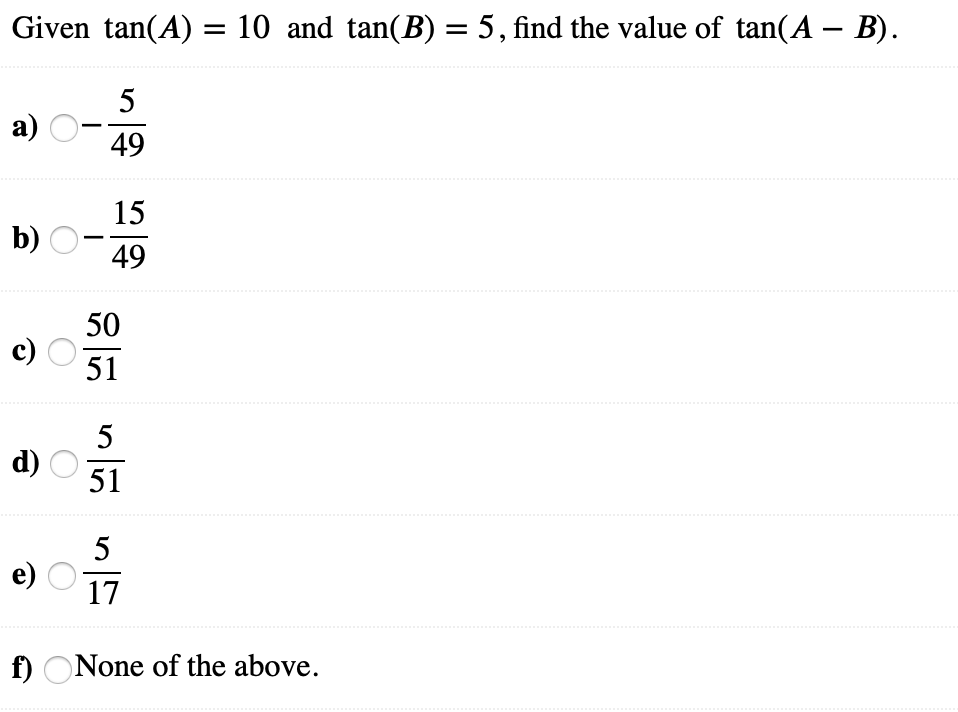 Solved Given tan(A) = 10 and tan(B) = 5, find the value of | Chegg.com