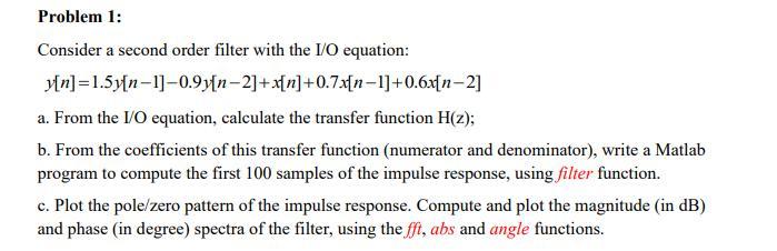 Solved Problem 1: Consider a second order filter with the | Chegg.com