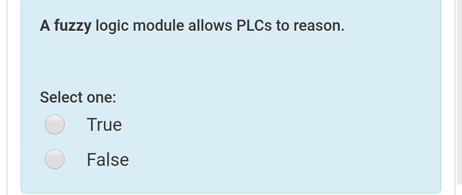 Solved A fuzzy logic module allows PLCs to reason. Select | Chegg.com