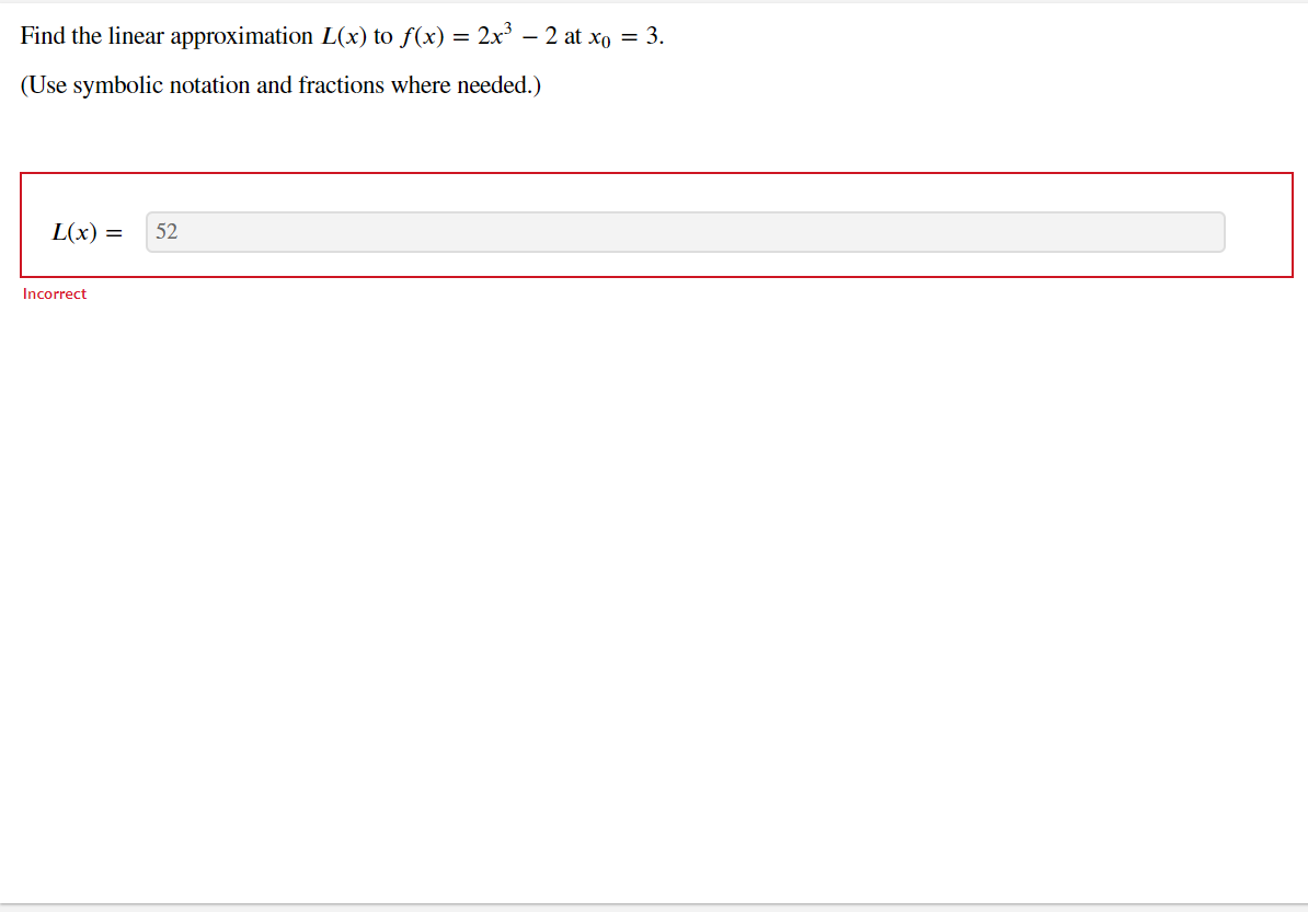 Solved Find the linear approximation 𝐿(𝑥) to 𝑓(𝑥)=2𝑥3−2 | Chegg.com