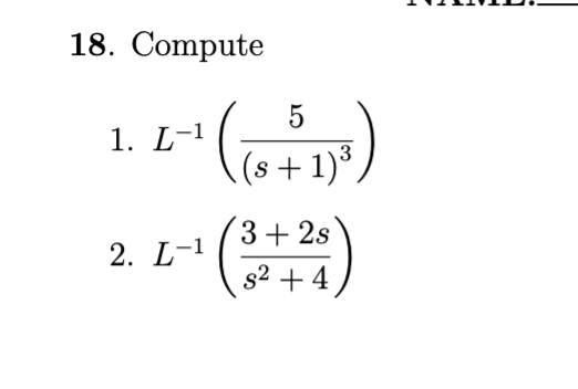 Solved 18. Compute 1. L−1((s+1)35) 2. L−1(s2+43+2s) | Chegg.com