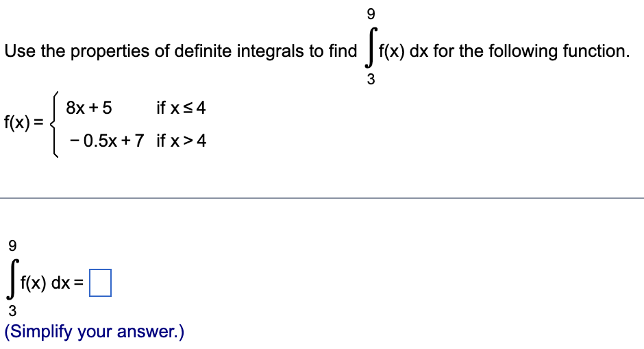 Solved Use the properties of definite integrals to find | Chegg.com