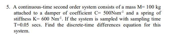 Solved 5. A continuous-time second order system consists of | Chegg.com