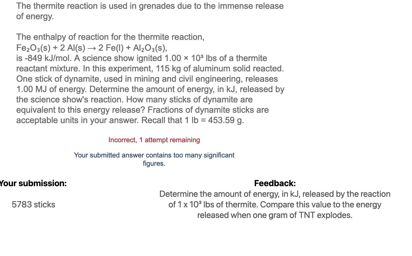Solved The Thermite Reaction Is Used In Grenades Due To The