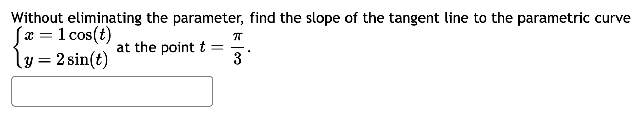 Solved Without Eliminating The Parameter Find The Slope Of 