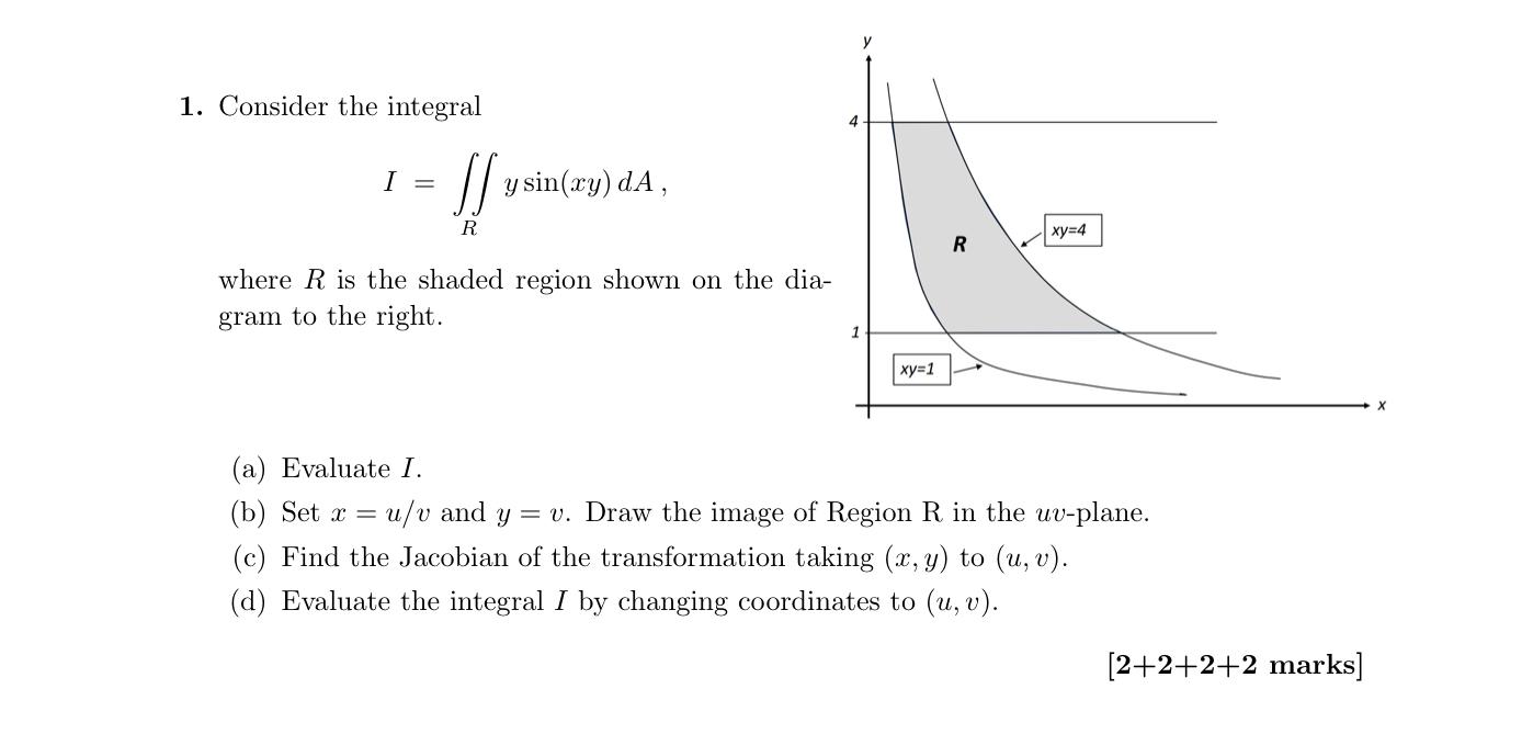 Solved 1. Consider the integral I=∬Rysin(xy)dA where R is | Chegg.com