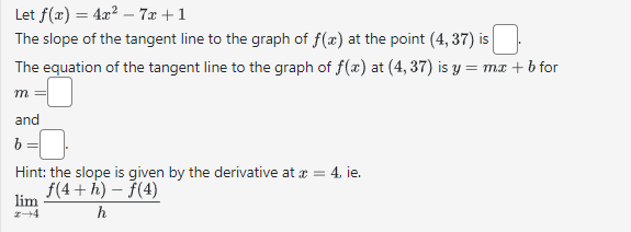 Solved Let f(x)=4x2−7x+1 The slope of the tangent line to | Chegg.com