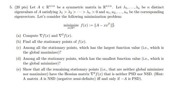 Solved 5. (20 pts) Let A E Rnxn be a symmetric matrix in | Chegg.com