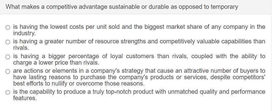 Solved What makes a competitive advantage sustainable or | Chegg.com
