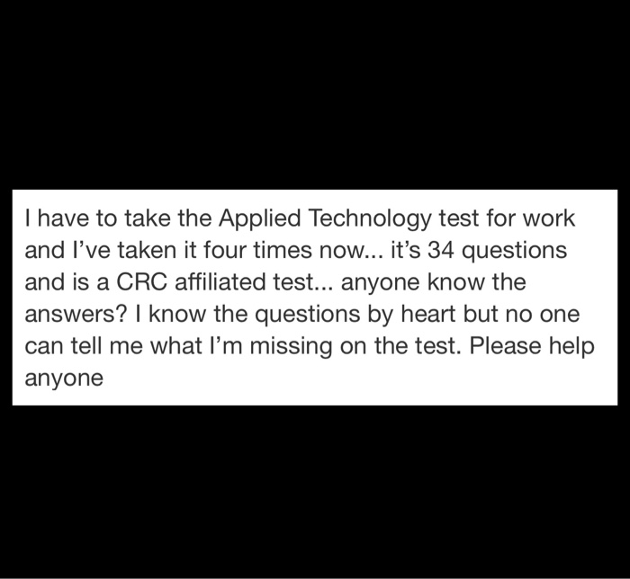 Solved I have to take the Applied Technology test for work | Chegg.com