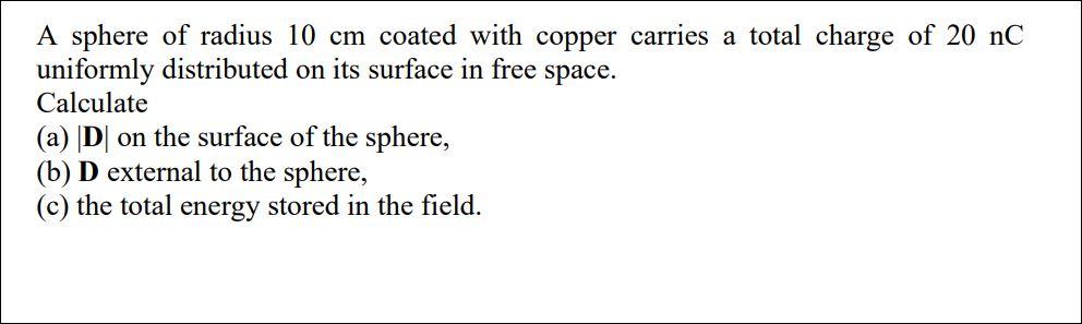Solved A sphere of radius 10 cm coated with copper carries a | Chegg.com