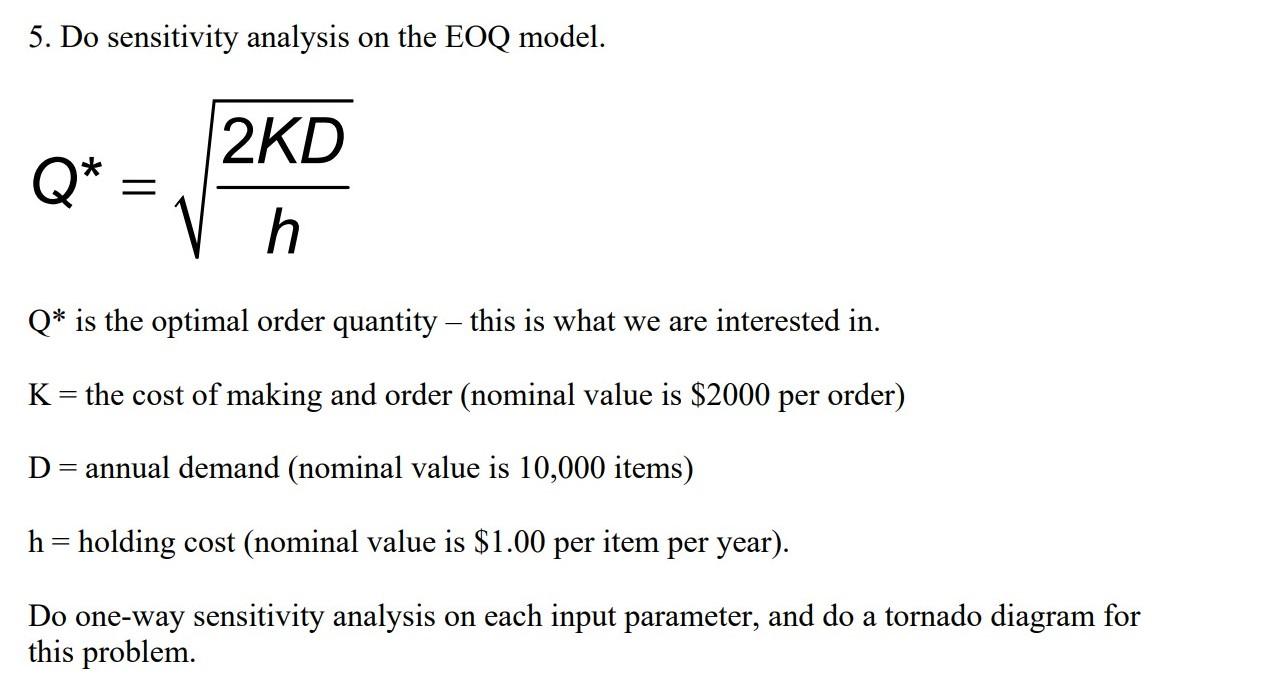 5. Do sensitivity analysis on the EOQ model. 2KD h Q* | Chegg.com