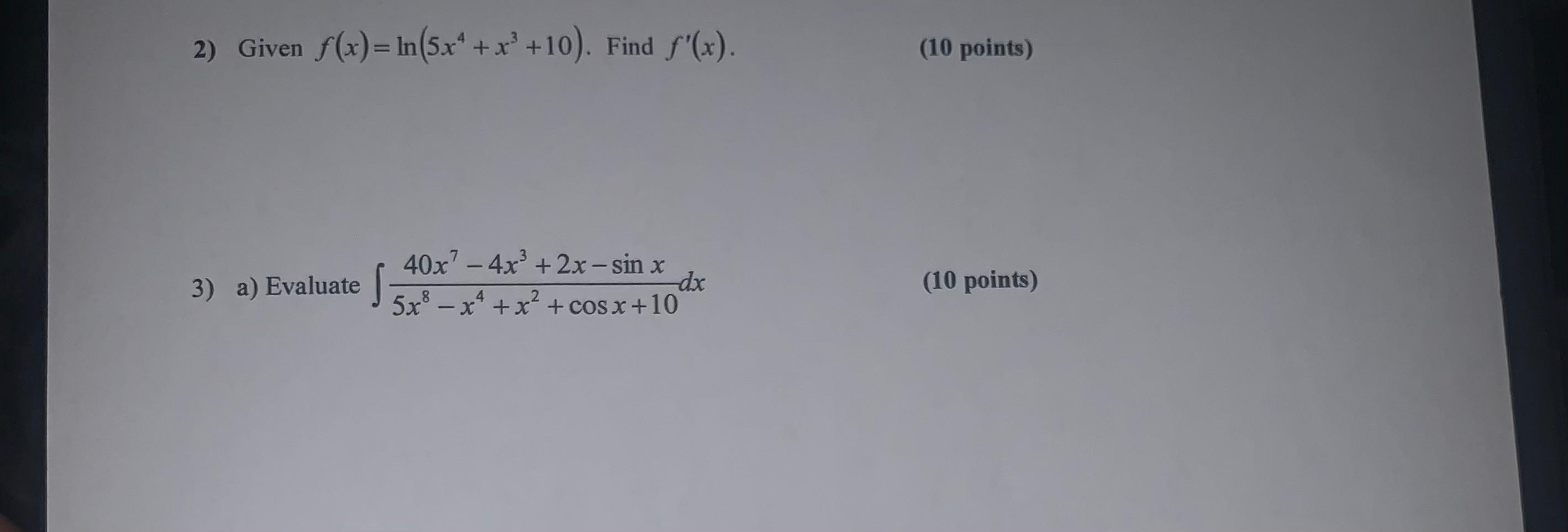 Solved f(x)=ln(5x4+x3+10). Find f′(x) (10 points) uate | Chegg.com