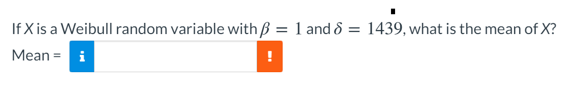 Solved 1 If X is a Weibull random variable with ß = 1 and d | Chegg.com