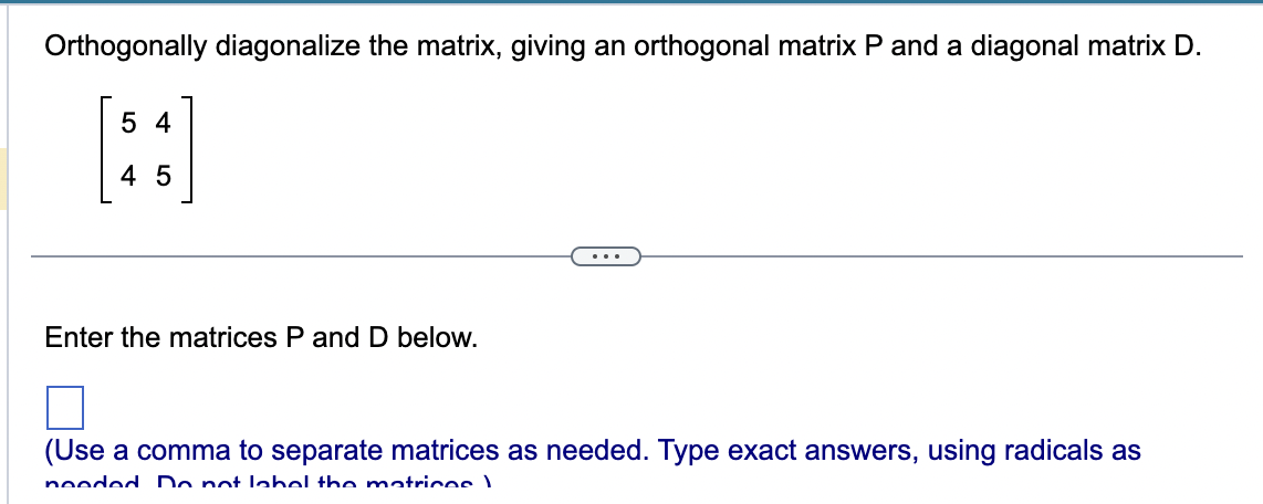 Solved Orthogonally diagonalize the matrix, giving an | Chegg.com