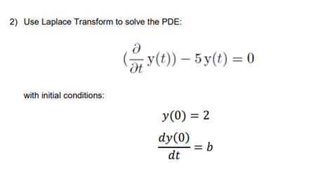 Solved 2) Use Laplace Transform to solve the PDE: a f y(t)) | Chegg.com