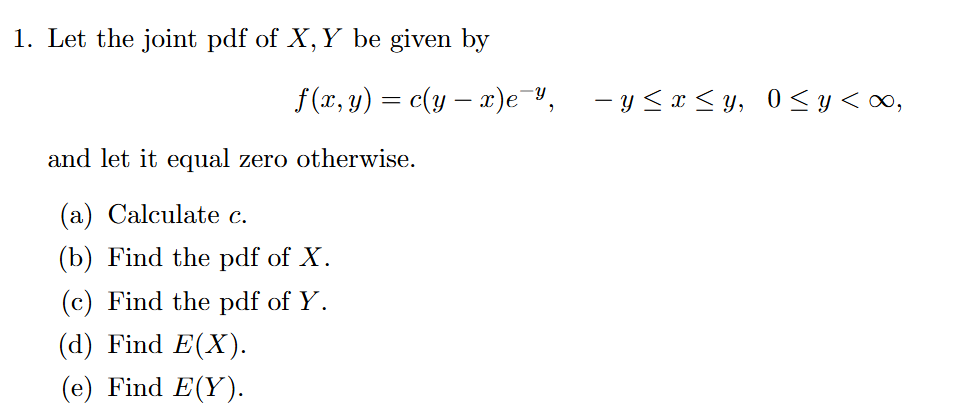 Solved Let the joint pdf of X, Y be given by f (x, y) = c(y | Chegg.com