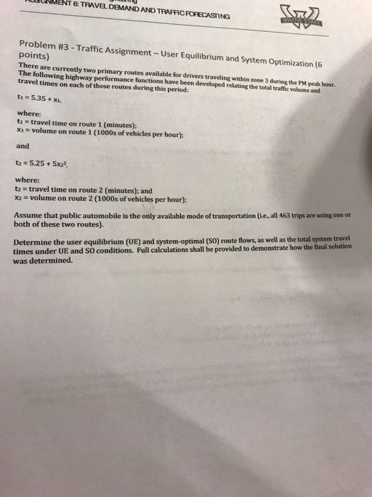 Solved GNMENT 6: TRAVEL DEMAND AND TRAFAICFORECASTING | Chegg.com