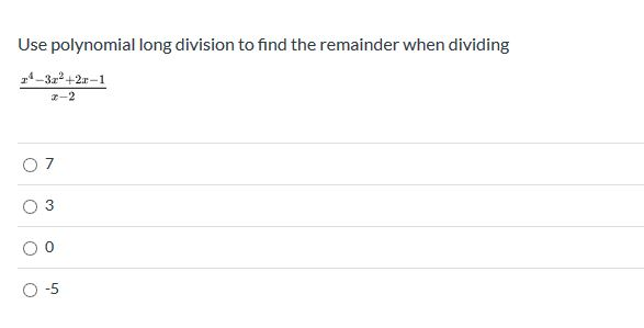 Solved Use polynomial long division to find the remainder | Chegg.com