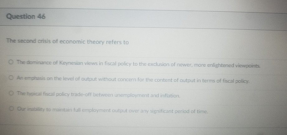 Solved Question 46 The second crisis of economic theory | Chegg.com