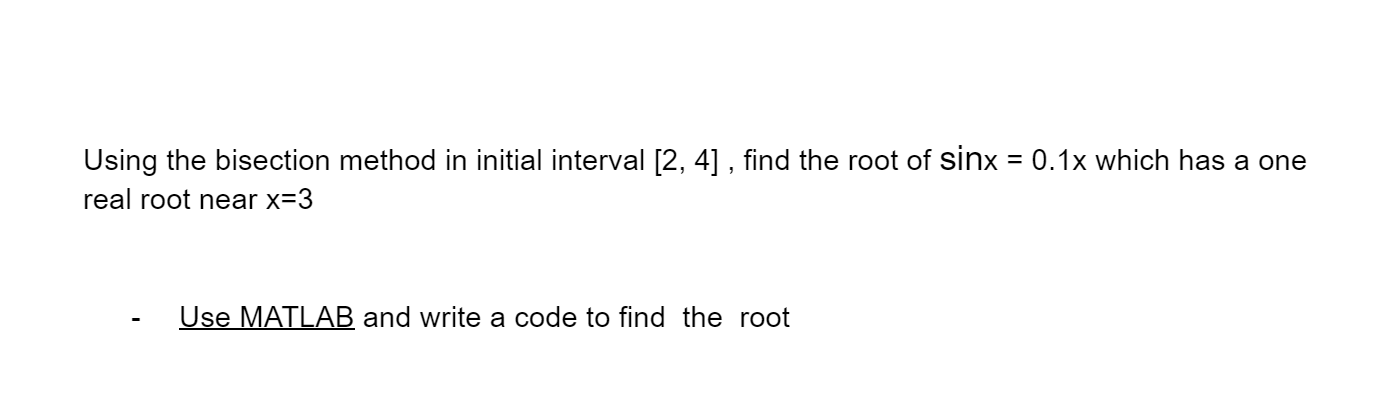 Solved Using the bisection method in initial interval [2, 4] | Chegg.com