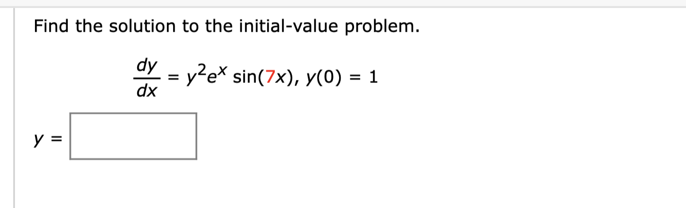 Solved Find the solution to the initial-value problem. dy dx | Chegg.com