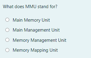 Solved What does MMU stand for? Main Memory Unit Main | Chegg.com