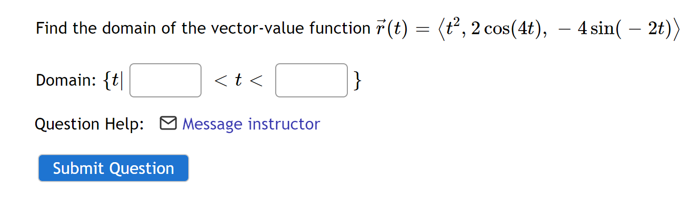 Solved Find the domain of the vector-value function r(t) | Chegg.com