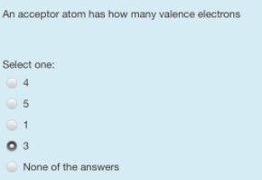 Solved An acceptor atom has how many valence electrons | Chegg.com
