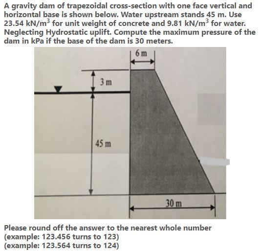 Solved A gravity dam of trapezoidal cross-section with one | Chegg.com