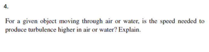 Solved 4. For a given object moving through air or water, is | Chegg.com