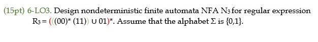 Solved (15pt) 6-LO3. Design nondeterministic finite automata | Chegg.com