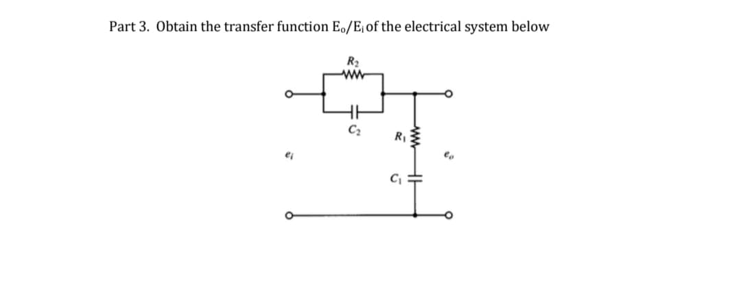 Solved Part 3. Obtain the transfer function E./E of the | Chegg.com