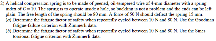 Solved 2) A helical compression spring is to be made of | Chegg.com