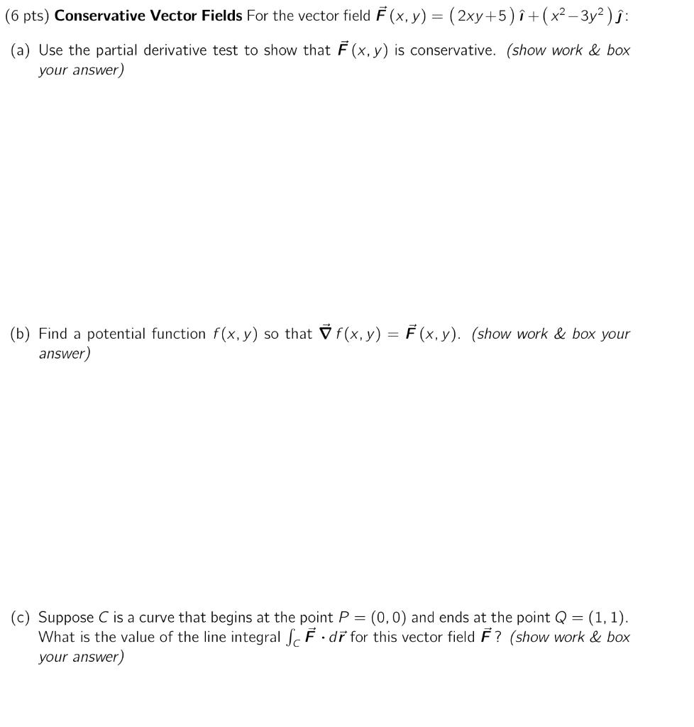 Solved (6 pts) Conservative Vector Fields For the vector | Chegg.com