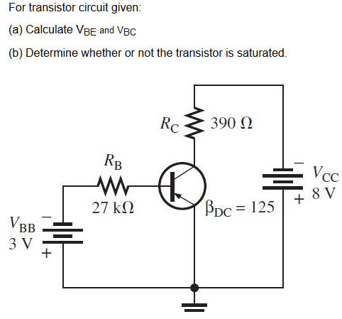 Solved For transistor circuit given: (a) Calculate VBE and | Chegg.com