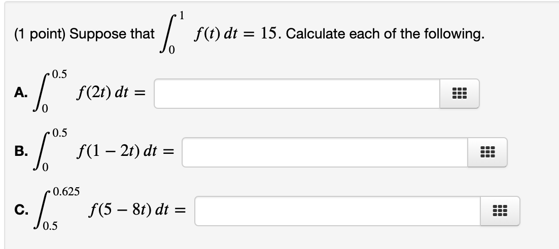 Solved (1 point) Suppose that ∫01f(t)dt=15. Calculate each | Chegg.com