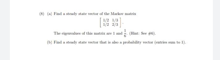 Solved (8) (a) Find a steady state vector of the Markov | Chegg.com